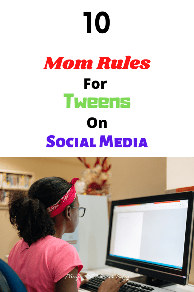 10 mom rules for tweens on social media | Maybe I'll Shower Today